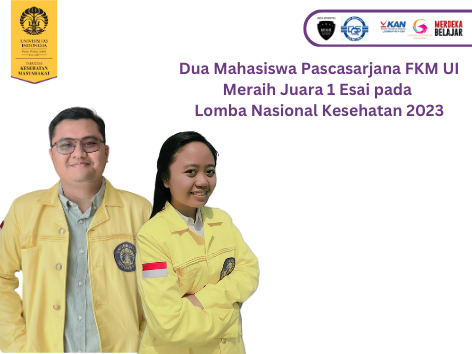 Dua Mahasiswa Pascasarjana FKM UI Meraih Juara 1 Esai pada Lomba Nasional Kesehatan 2023
